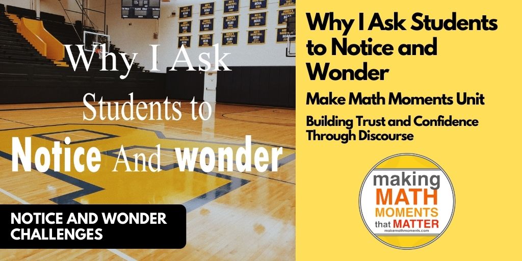 Why I Ask Students to Notice and Wonder | Spark Curiosity to Fuel Sense ...