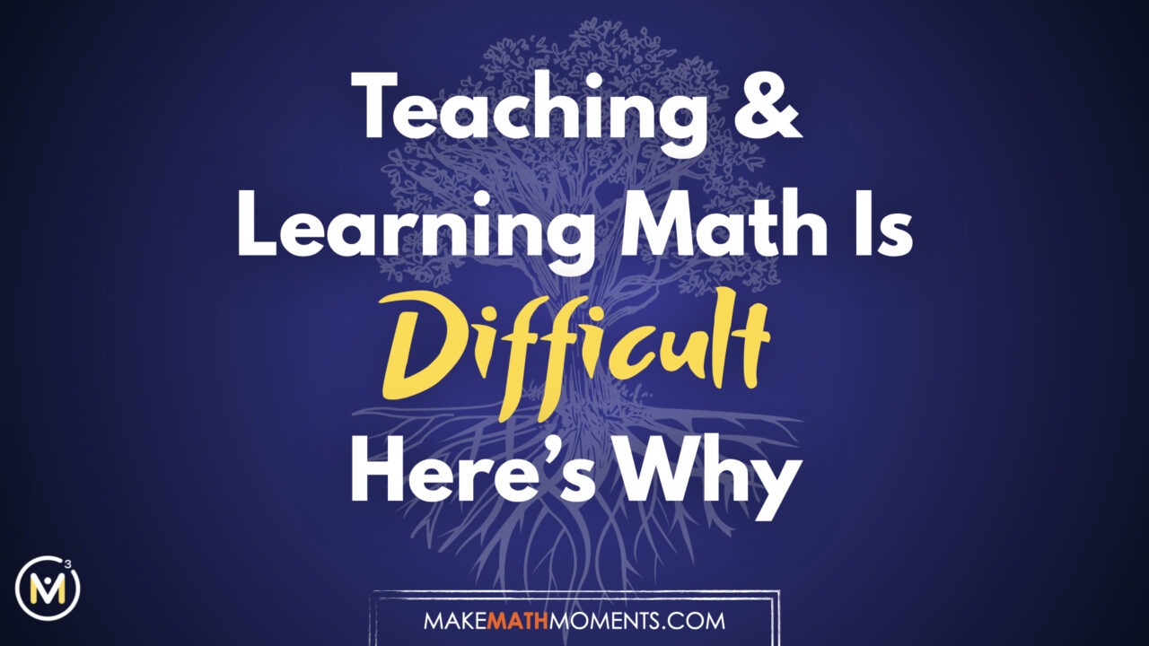 Teaching and Learning Math Is Difficult. Here's Why... | Mathematical ...