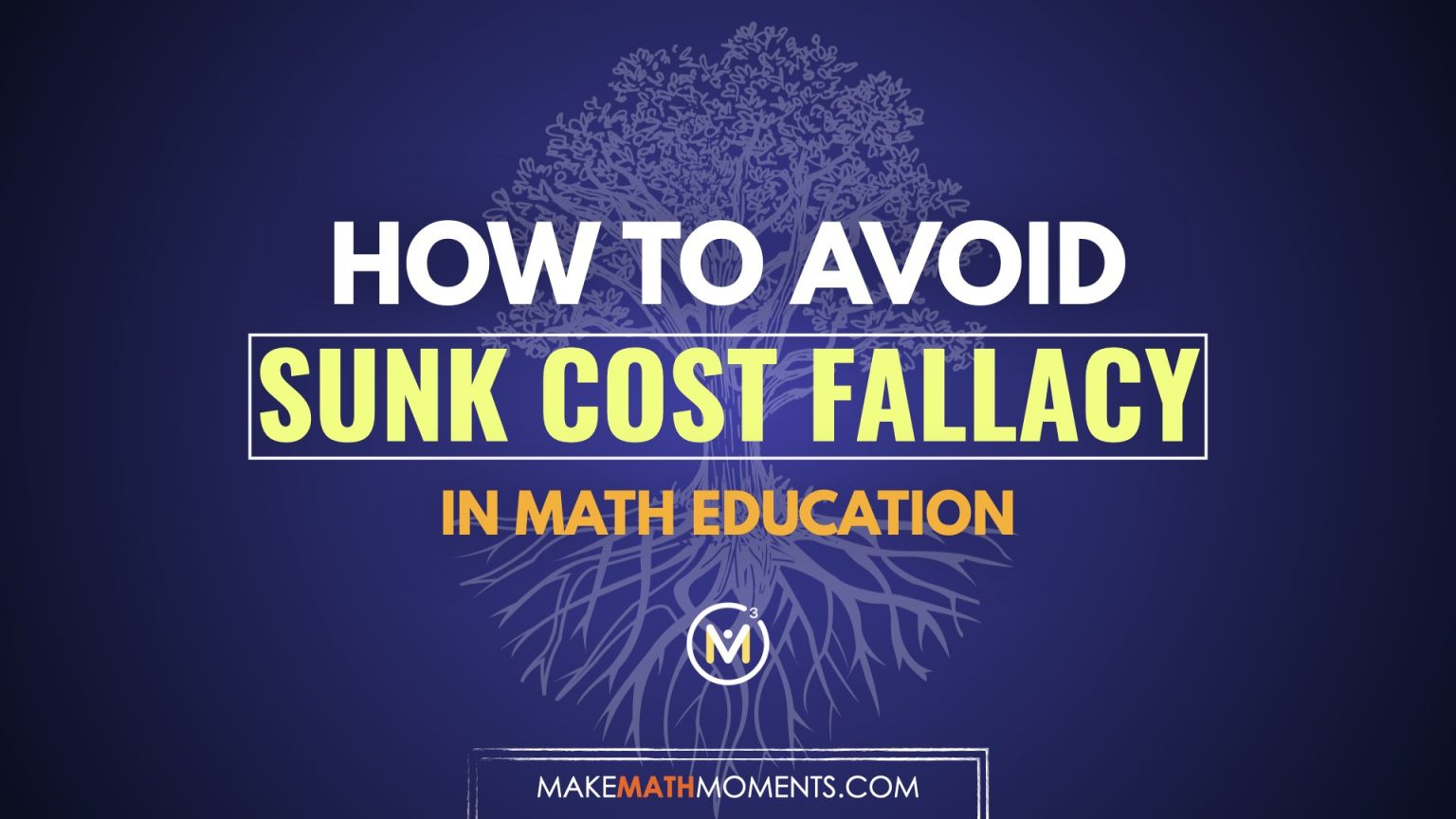 Avoiding The Sunk Cost Fallacy in Math Education: Lessons Learned From ...