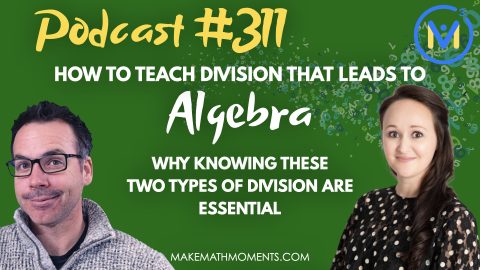 Making Math Moments That Matter Podcast - Make Math Moments