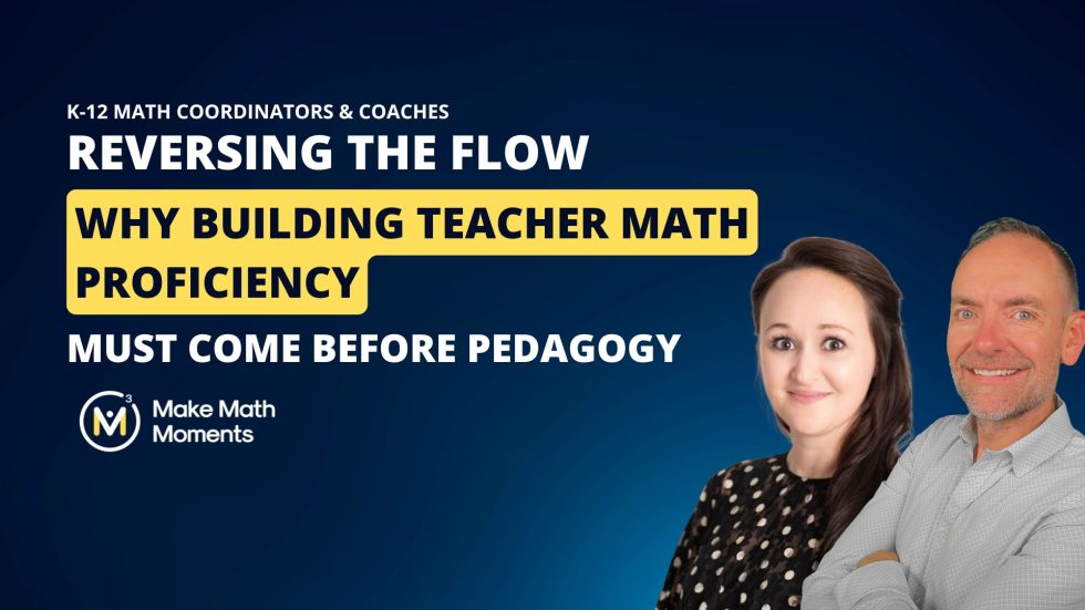 Why Building Teacher Math Proficiency Must Come Before Pedagogy