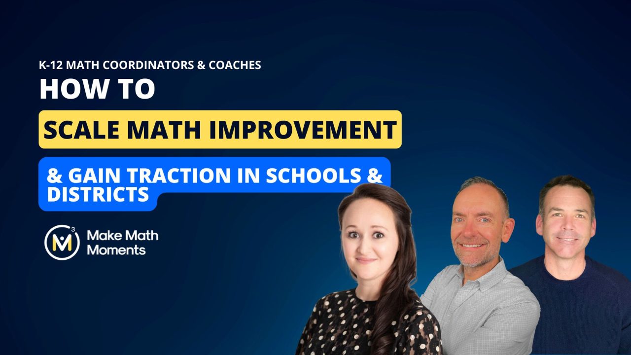 How To Scale Math Improvement & Grain Traction in Schools & Districts