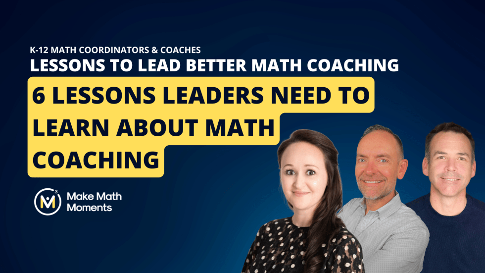 6 Lessons Leaders Need To Learn About Math Coaching